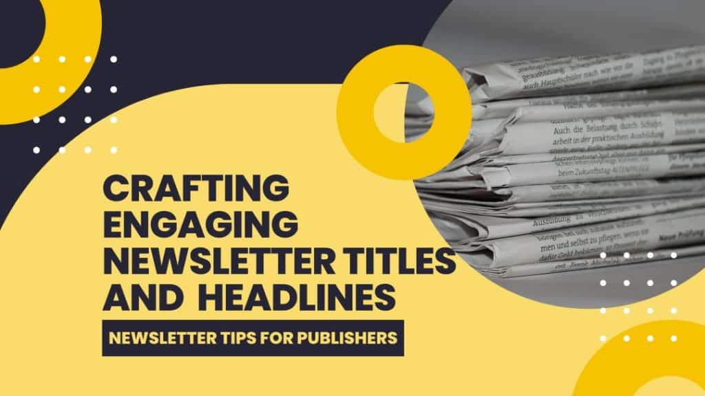 Newsletter Titles And Headlines For Journalists