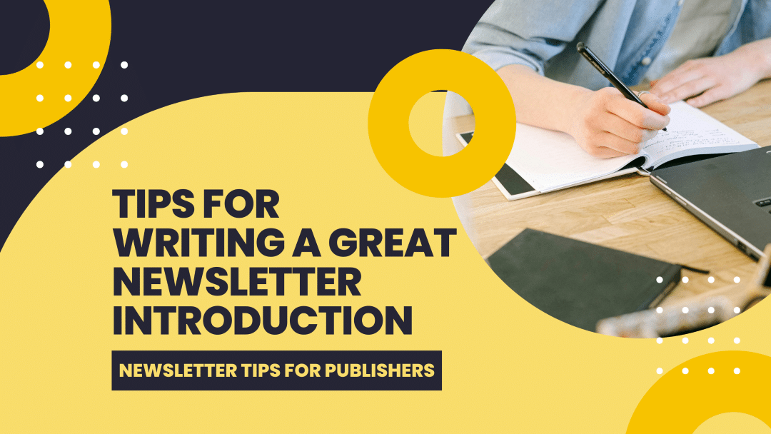 Tips for Writing a Compelling Newsletter Introduction (+ Examples)