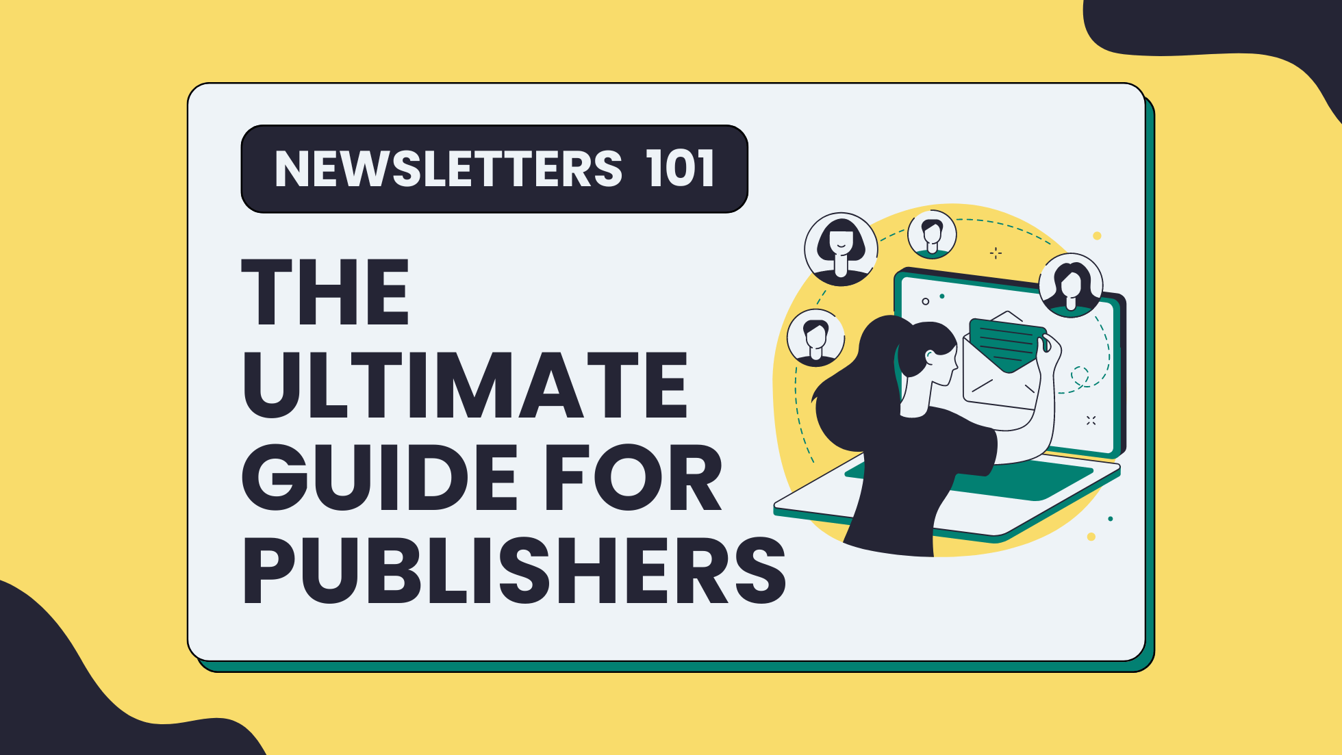 Email newsletter 101: A Complete Guide for Publishers